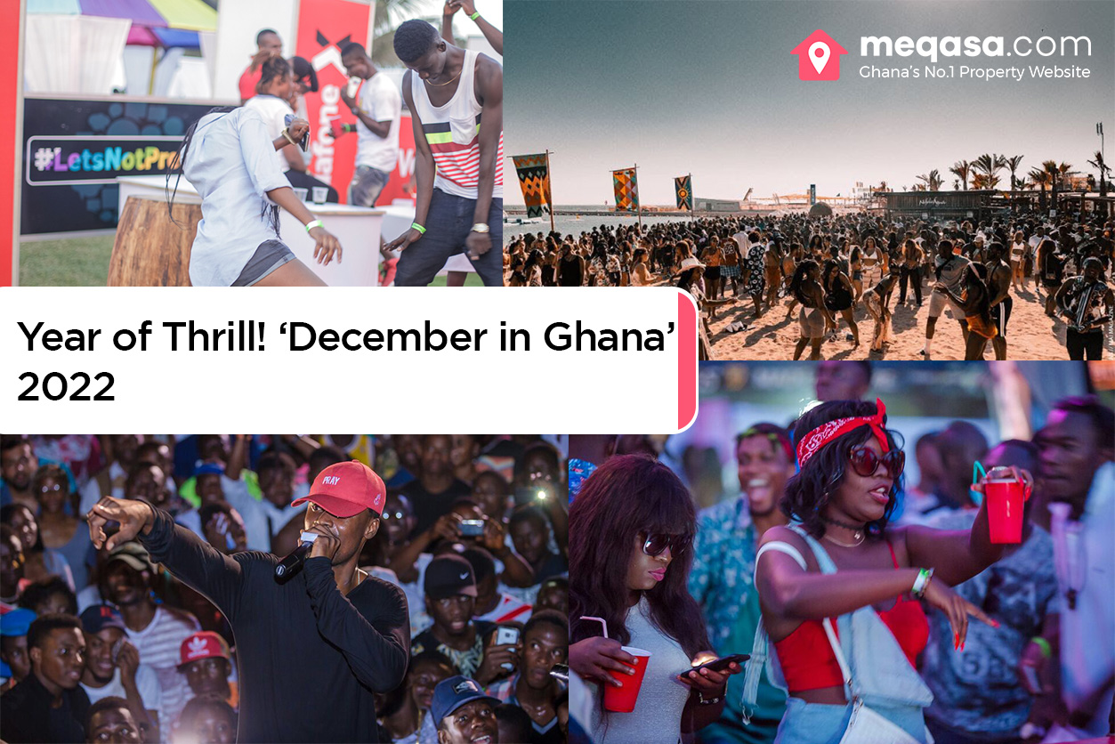 Year Of Thrill! ‘December In Ghana’ 2022 - Meqasa Blog